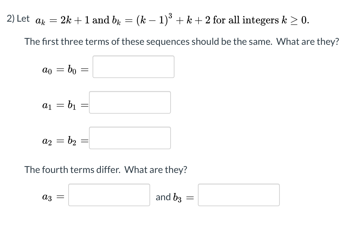 Solved 2) Let ak = 2k+1 and bk = (k – 1)3 + k + 2 for all | Chegg.com