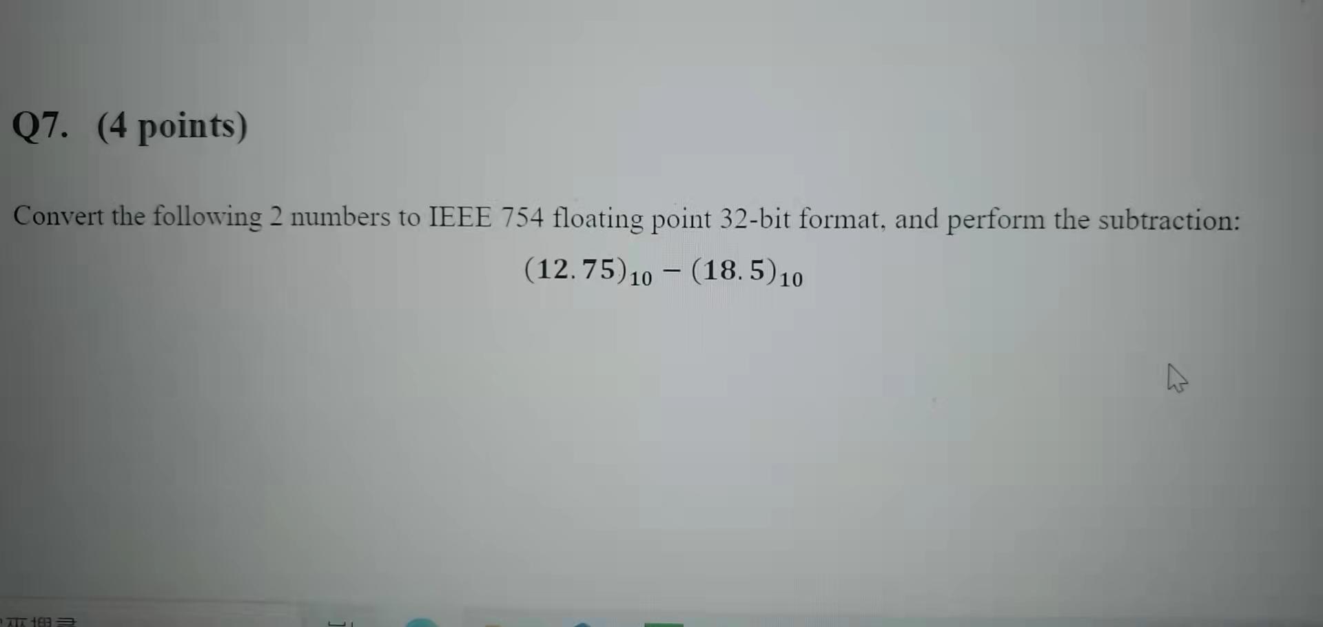 Solved Q7. (4 points) Convert the following 2 numbers to | Chegg.com Solved Q7. (4 points) Convert the following 2 numbers to | Chegg.com