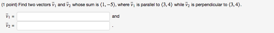 Solved (1 point) Find two vectors vị and whose sum is (1, | Chegg.com