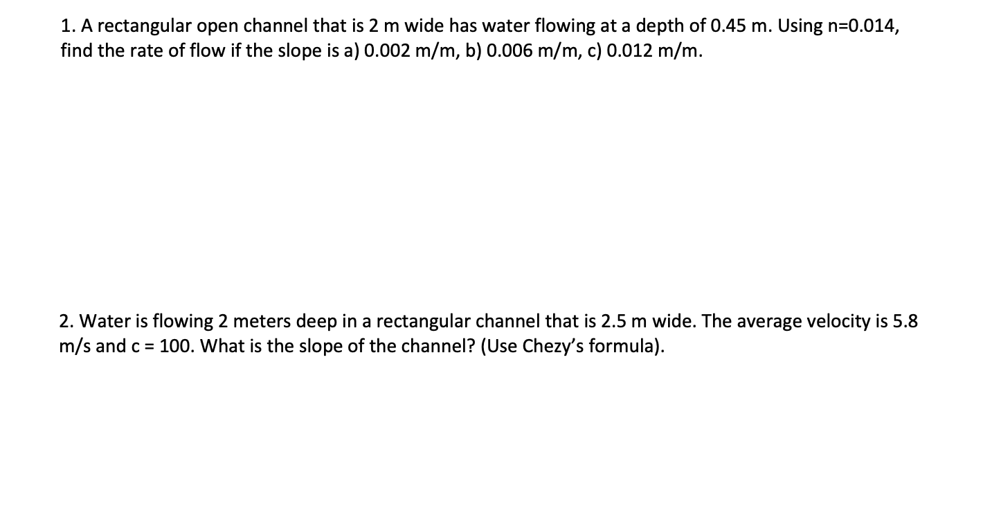 Solved 1. A rectangular open channel that is 2 m wide has | Chegg.com