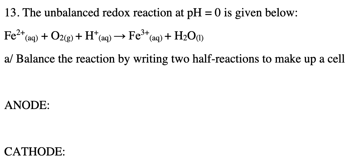 Solved 13. The unbalanced redox reaction at pH = 0 is given | Chegg.com