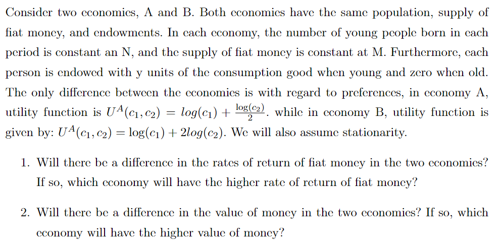 Solved Consider two economics, A and B. Both economies have | Chegg.com