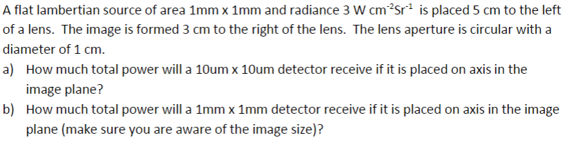 Solved A flat lambertian source of area 1mm x 1mm and | Chegg.com
