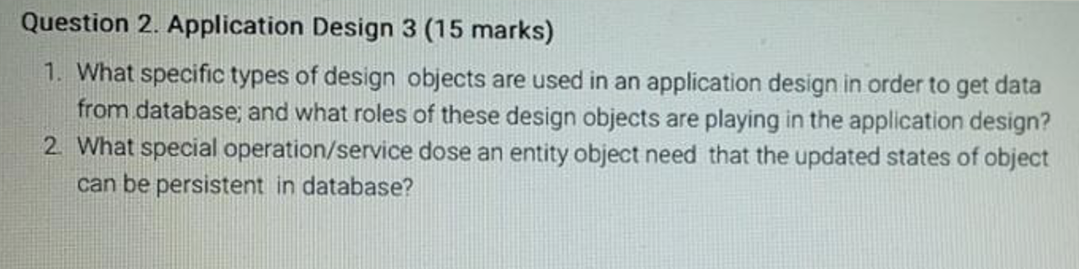Solved Question 2. Application Design 3 (15 marks) 1. What | Chegg.com