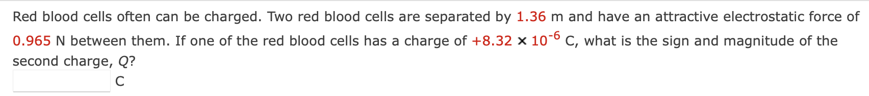 Solved Red blood cells often can be charged. Two red blood | Chegg.com
