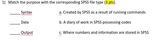 Solved 1) Match the purpose with the corresponding SPSS file | Chegg.com