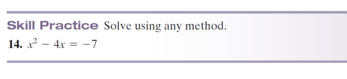 Solved Skill Practice Solve using any method. 14. x2−4x=−7 | Chegg.com