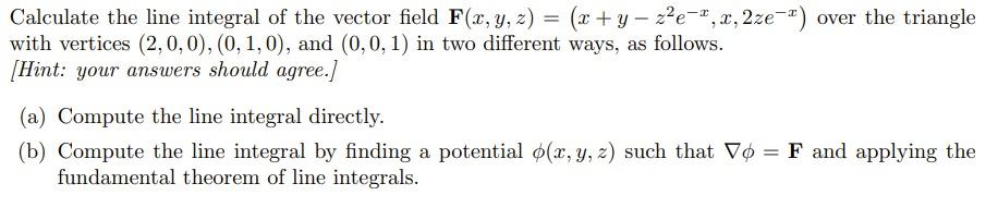 Solved Calculate the line integral of the vector field | Chegg.com