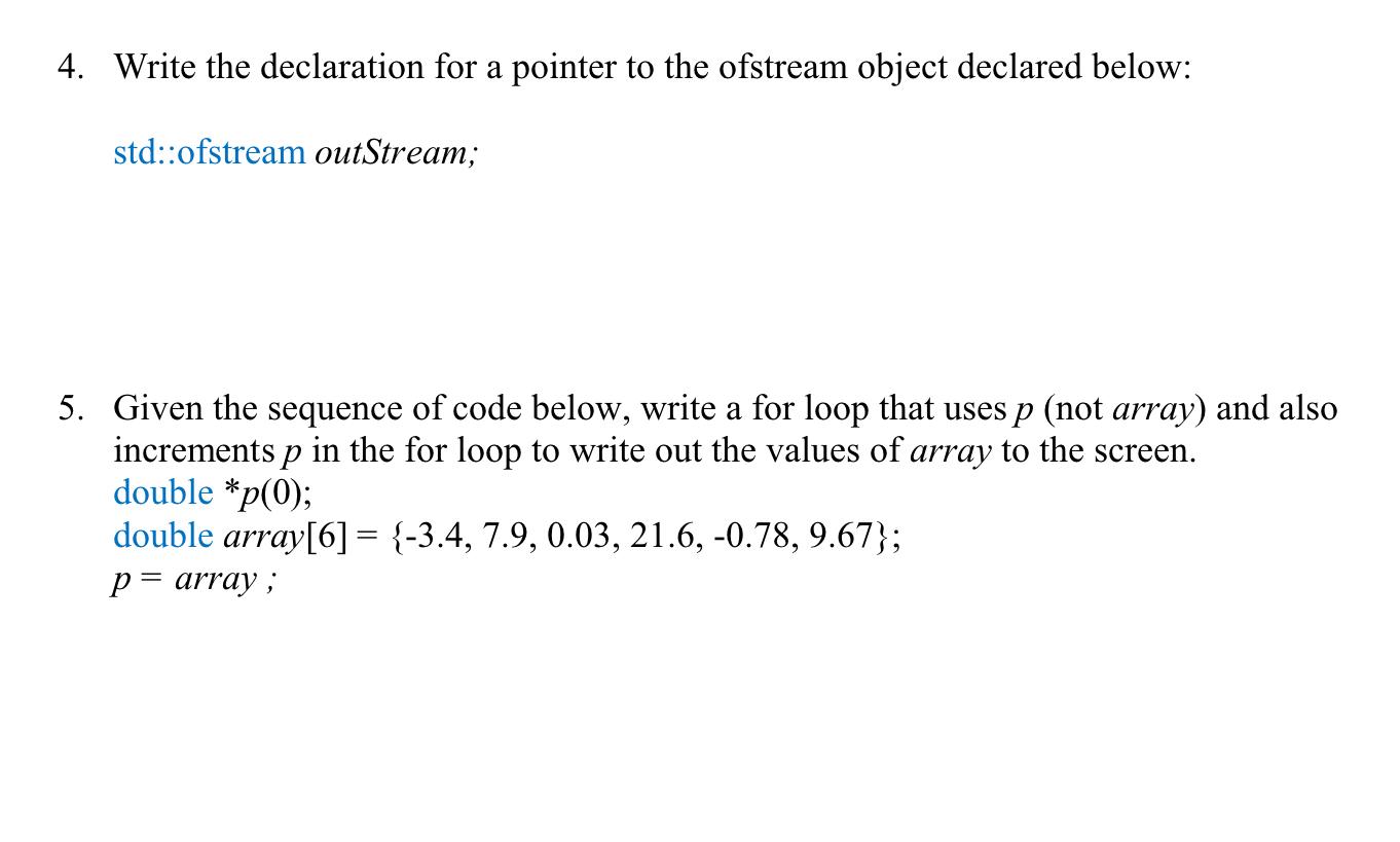 Solved 4. Write the declaration for a pointer to the | Chegg.com