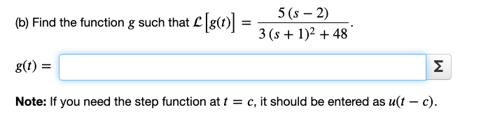 Solved (b) Find the function g such that c [g(t)] = 5 (s - | Chegg.com