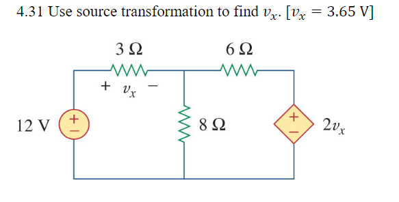 Solved 4.31 Use source transformation to find vx.[vx=3.65 V] | Chegg.com