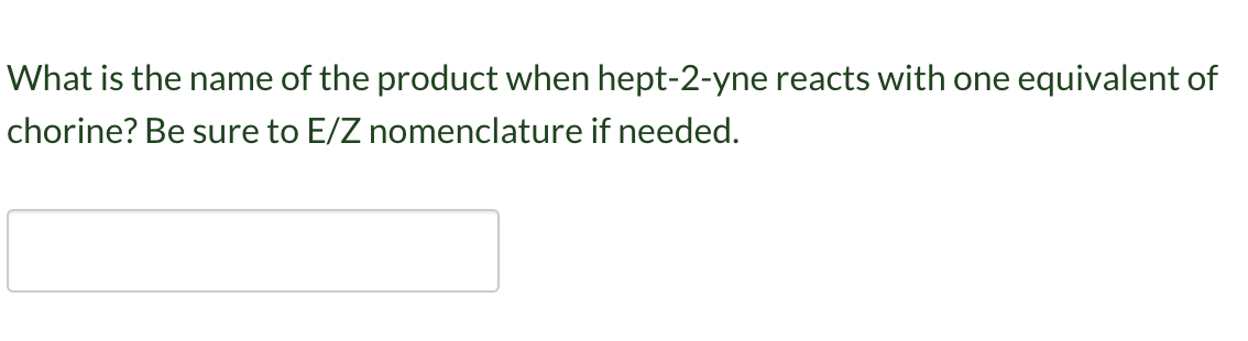 Solved What is the name of the product when hept-2-yne | Chegg.com