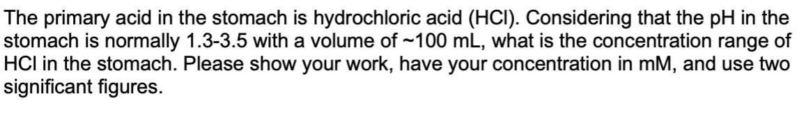 Solved The primary acid in the stomach is hydrochloric acid | Chegg.com