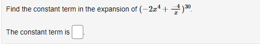 Solved Find the constant term in the expansion of | Chegg.com