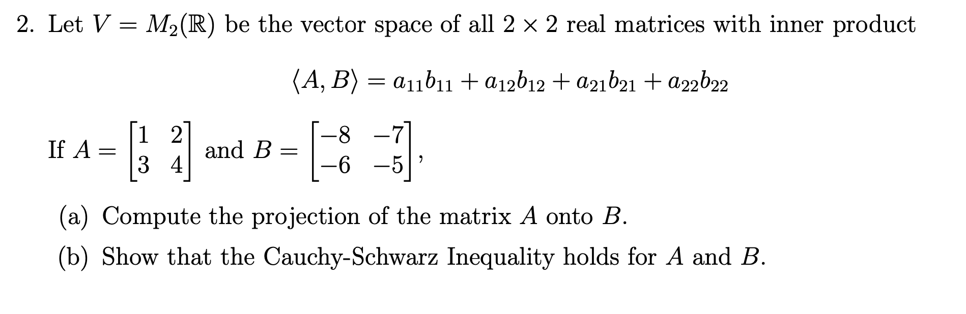 Solved 2. Let V = M2(R) be the vector space of all 2 x 2 | Chegg.com