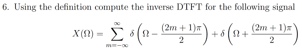 Solved 6. Using the definition compute the inverse DTFT for | Chegg.com