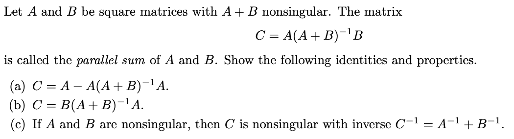 Solved Let A and B be square matrices with A+ B nonsingular. | Chegg.com