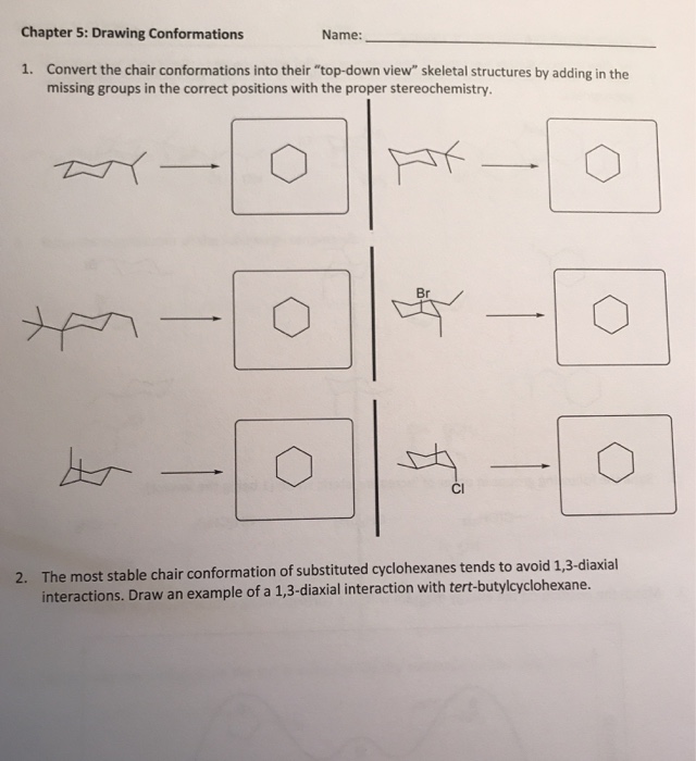 Solved Chapter 5: Drawing Conformations Name: Convert the | Chegg.com