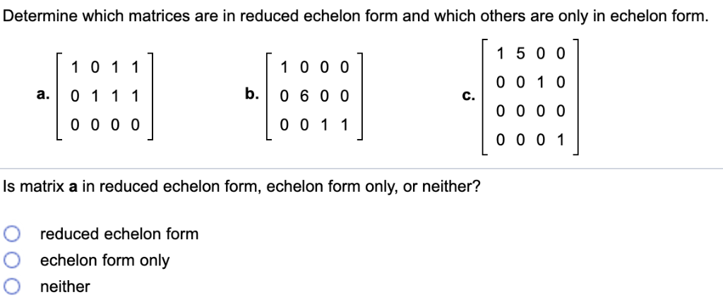 Solved Determine which matrices are in reduced echelon form | Chegg.com