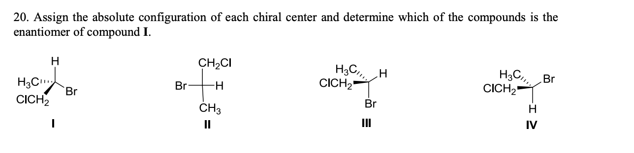 Solved 20. Assign the absolute configuration of each chiral | Chegg.com