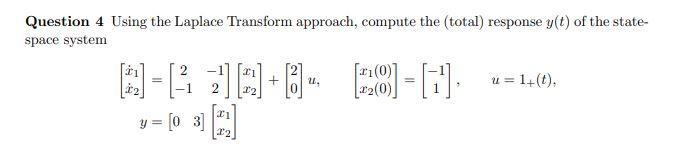 Solved Question 4 Using the Laplace Transform approach, | Chegg.com