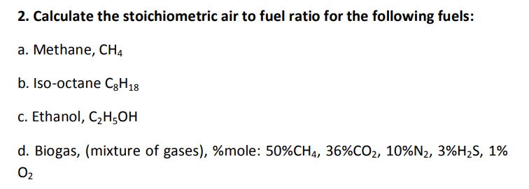 Solved 2. Calculate the stoichiometric air to fuel ratio for | Chegg.com
