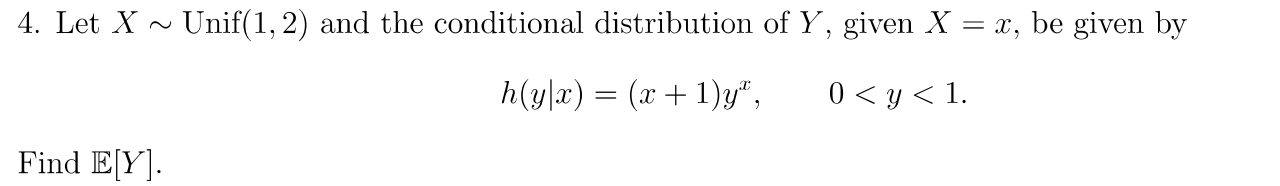 Solved 4. Let X ~ Unif(1, 2) and the conditional | Chegg.com