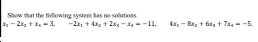 Solved Show that the following system has no solutions. | Chegg.com