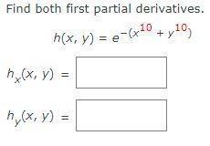 Solved Find both first partial derivatives. h(x, y) = -(x10 | Chegg.com