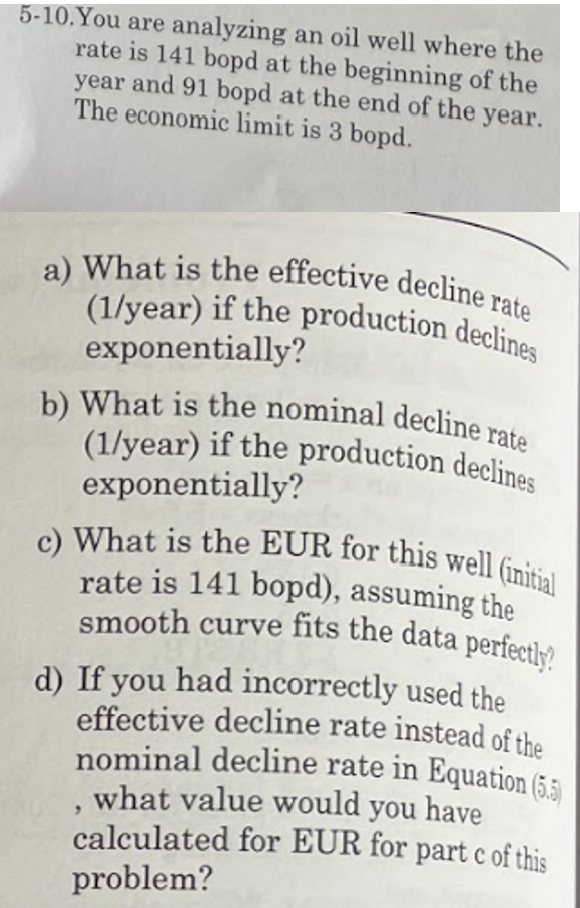 Solved 5-10. You are analyzing an oil well where the rate is | Chegg.com