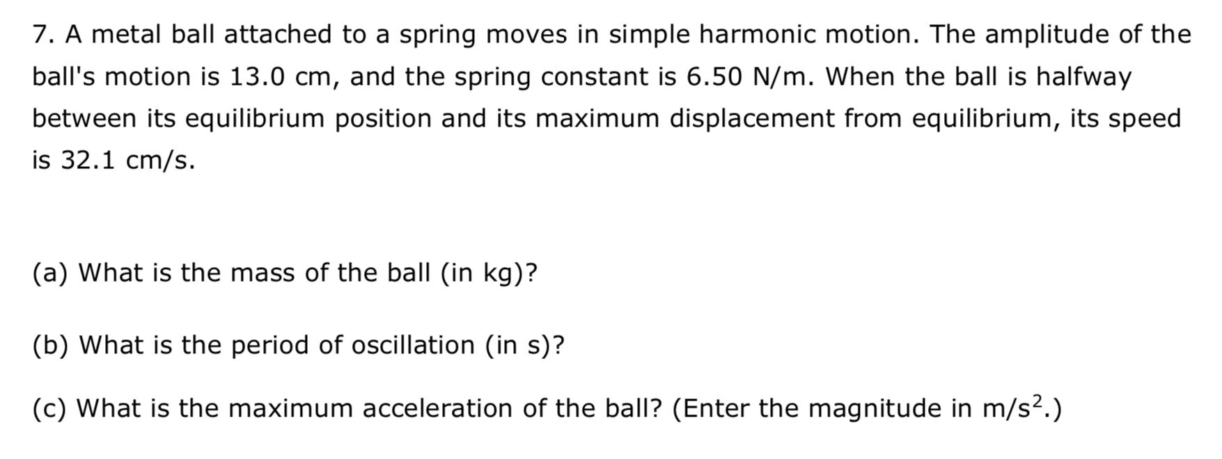 Solved 7. A metal ball attached to a spring moves in simple | Chegg.com