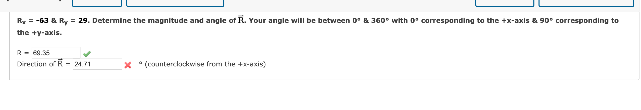 Solved Rx=−63&Ry=29. Determine the magnitude and angle of R. | Chegg.com