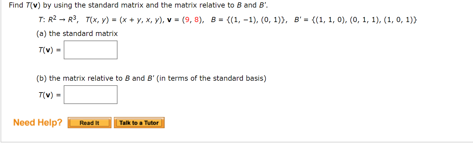 Solved Find T(v) by using the standard matrix and the matrix | Chegg.com