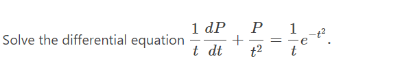 Solved 1 Solve the differential equation 1 dP P + t dt t2 - | Chegg.com