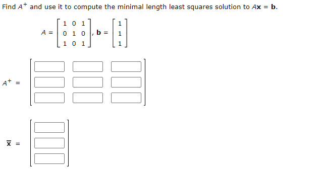 Solved Find A+and use it to compute the minimal length least | Chegg.com