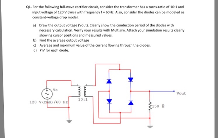 Solved Q1. For the following full-wave rectifier circuit, | Chegg.com