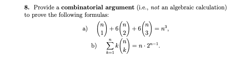 Solved 8. Provide a combinatorial argument (i.e., not an | Chegg.com