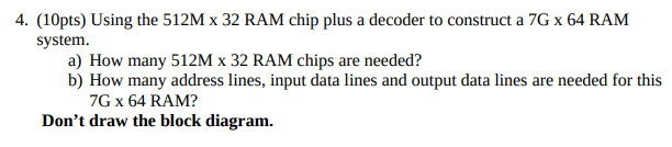 Solved 4. (10pts) Using the 512M x 32 RAM chip plus a | Chegg.com