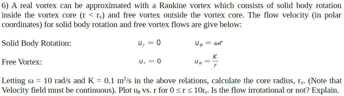 Solved 6) A real vortex can be approximated with a Rankine | Chegg.com