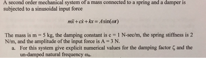 Solved A second order mechanical system of a mass connected | Chegg.com