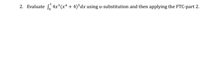 Solved 2. Evaluate ∫014x3(x4+4)5dx using u-substitution and | Chegg.com