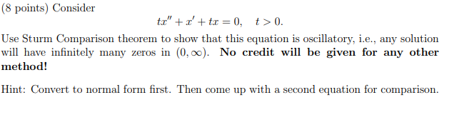 Solved (8 points) Consider ta” + '+tz = 0, t> 0. Use Sturm | Chegg.com