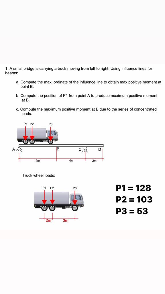 Solved 1. A small bridge is carrying a truck moving from | Chegg.com
