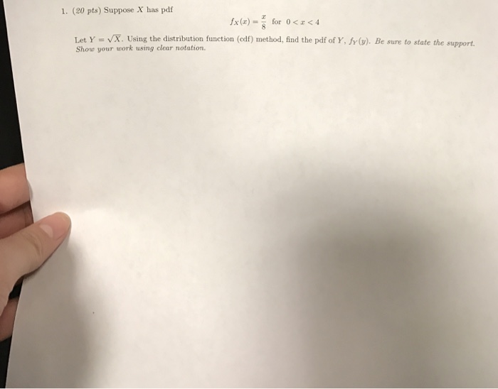 Solved Suppose x has pdf fx (x) = x/8 for 0