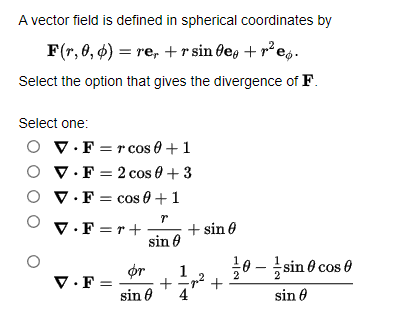 Solved A vector field is defined in spherical coordinates by | Chegg.com