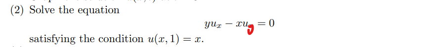 Solved (2) Solve the equation yux−xuy=0 satisfying the | Chegg.com