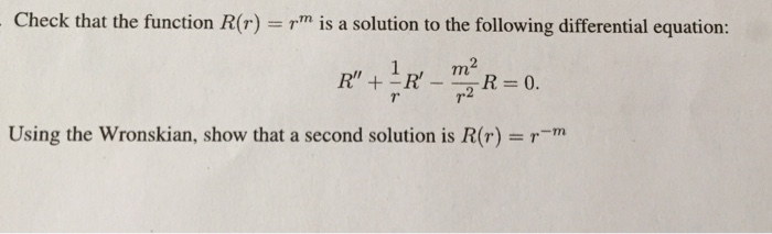 Solved Check that the function R(r) = r"is a solution to the | Chegg.com