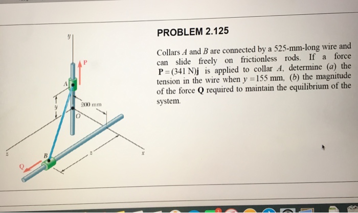 Solved Collars A and B are connected by a 525-mm-long wire | Chegg.com