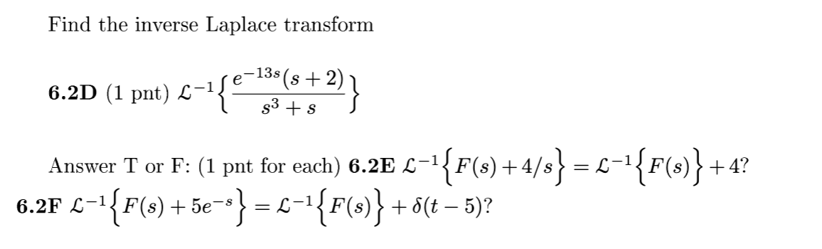 Solved Find the inverse Laplace transform 6.2D (1 pnt) | Chegg.com