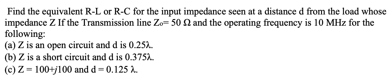 Solved Find the equivalent R−L or R−C for the input | Chegg.com